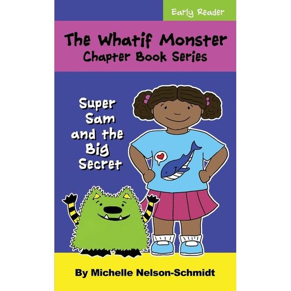 Michelle Nelson-Schmidt | Other | The Whatif Monster Chapter Book ...